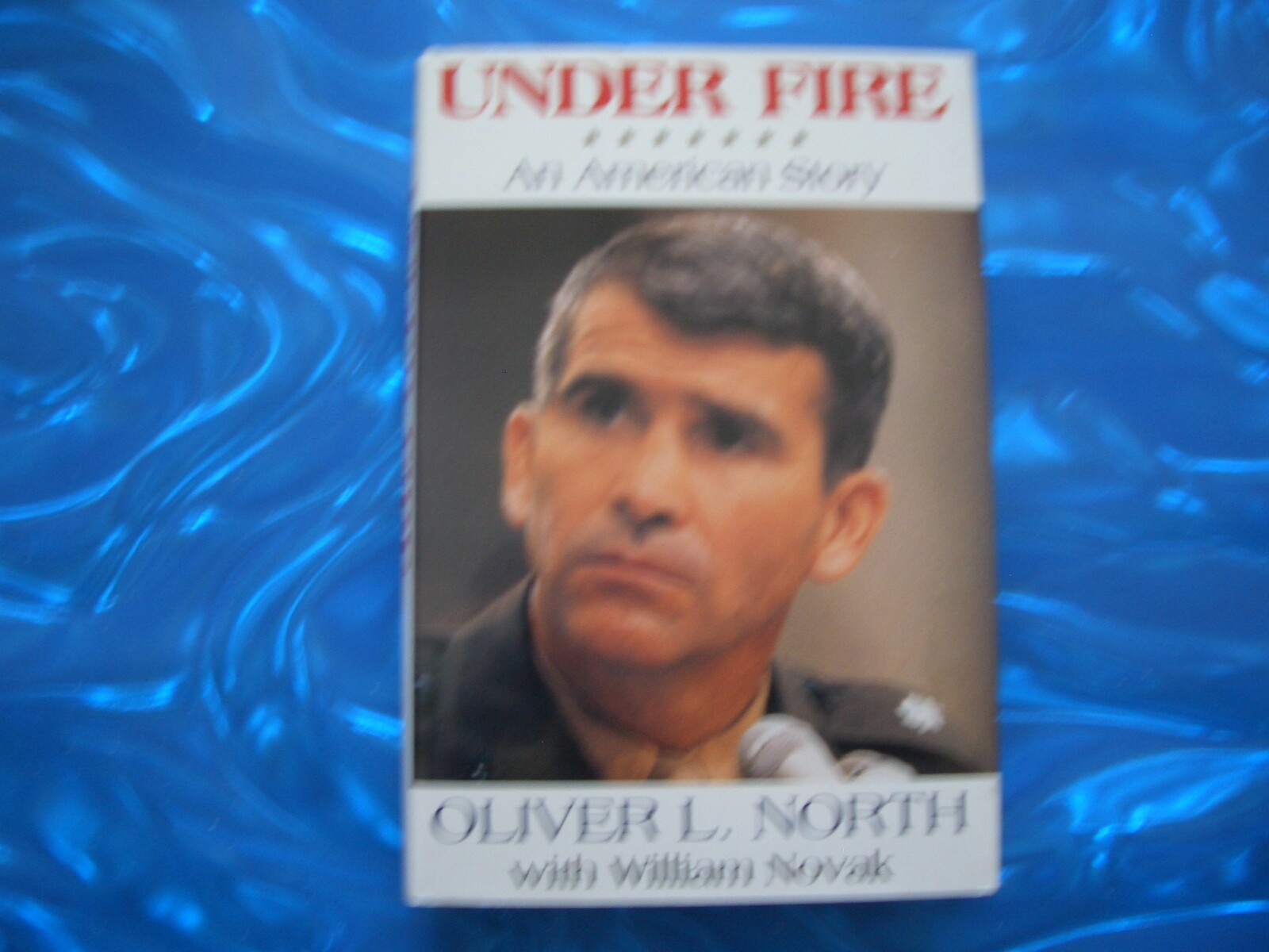 Under Fire: An American Story by Oliver L. North (1991, 1st Edition ...