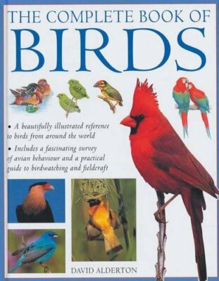 The Complete Book of Birds: A Beautifully Illust... by David Alderton ...