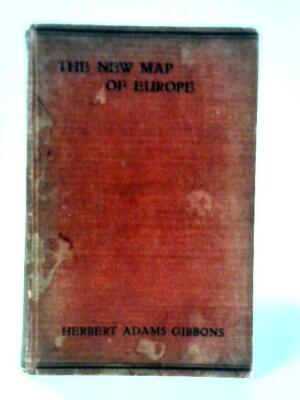 The New Map of Europe 1911 - 1914 (Herbert Adams Gibbons - 1914) (ID ...