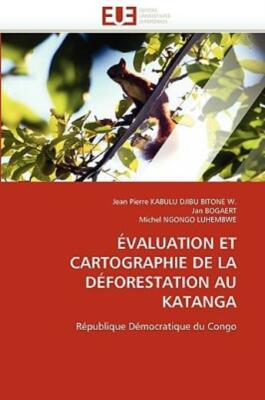 ?Valuation Et Cartographie De La D?Forestation Au Katanga 9786131519734| eBay