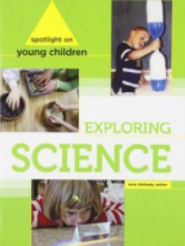 Spotlight on Young Children: Exploring Science [Spotlight on Young ...