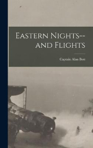 Eastern Nights--and Flights by Captain Alan Bott [Hardback ...