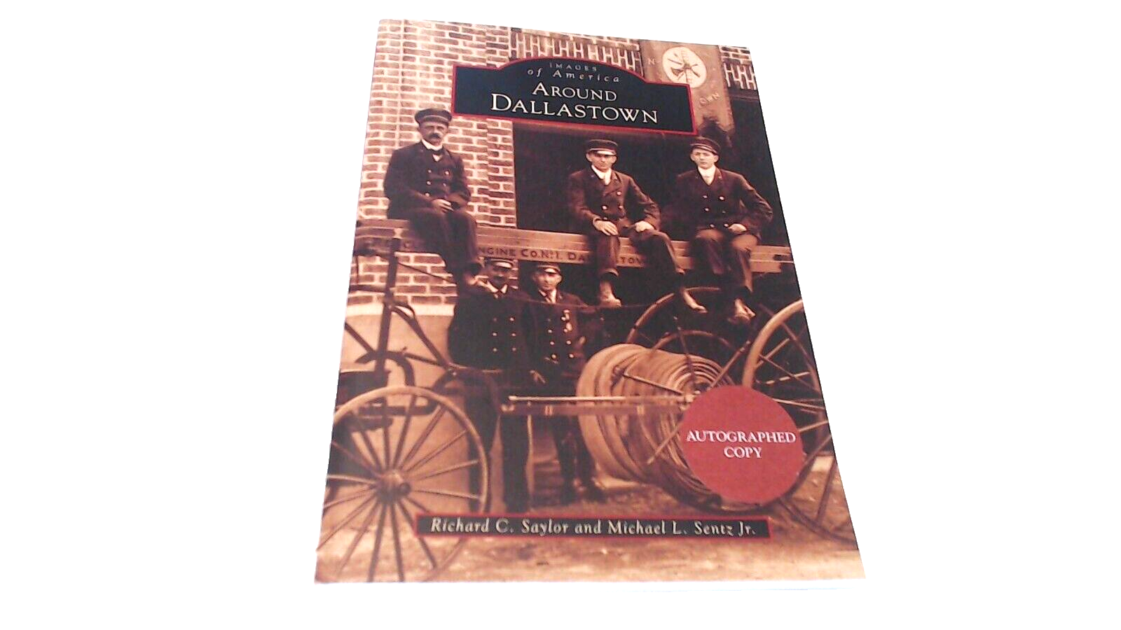 Images of America: Around Dallastown by Richard C. Saylor and Michael ...