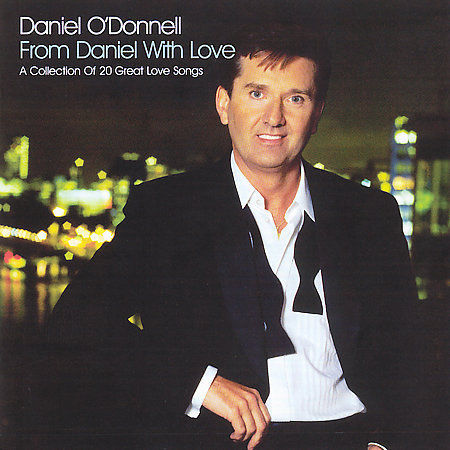 DANIEL O'DONNELL From Daniel With Love COLLECTION OF 20 GREAT LOVE ...