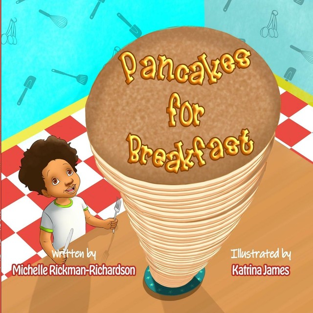 Pancakes for Breakfast Paperback von Michelle Rickman-Richardson (2021 ...