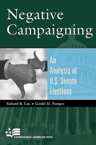 Negative Campaigning : An Analysis of U. S. Senate Elections by Richard ...