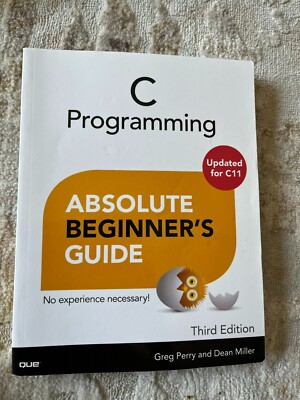 C Programming absolute beginner's guide Third Edition by Greg Perry ...