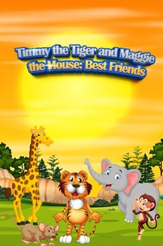 Timmy the Tiger and Maggie the Mouse: Best Friends by McCallion, Jason ...