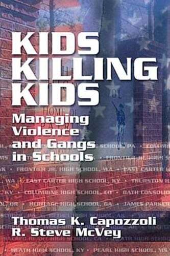 Kids Killing Kids: Managing Violence and Gangs in Schools by Thomas K ...
