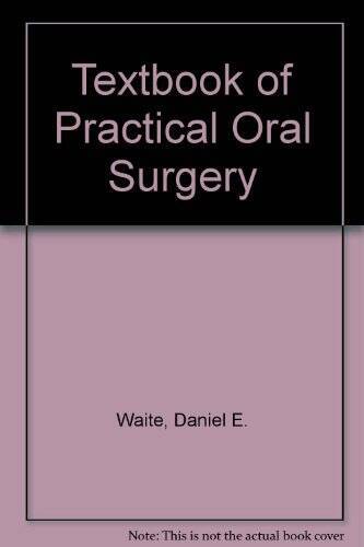 Textbook of practical oral surgery - Hardcover By Waite, Daniel E ...