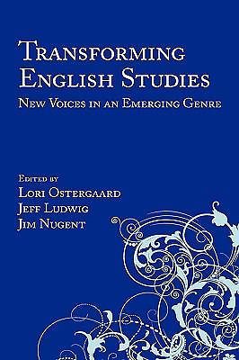 Transforming English Studies : New Voices in an Emerging Genre by Lori ...
