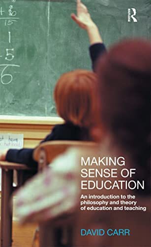 Making Sense of Education: An Introduction to the Philosophy and ...