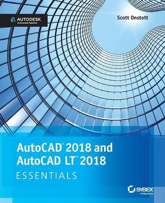 Scott Onstott AutoCAD 2018 and AutoCAD LT 2018 Essentials (Poche) | eBay