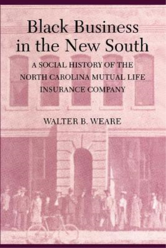 Walter B. Weare Black Business in the New South (Poche) 9780822313380 ...