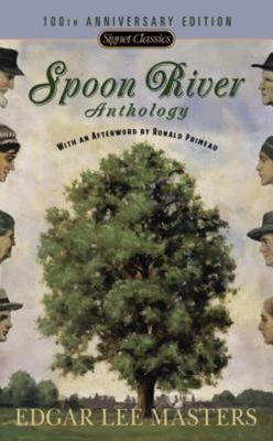 Spoon River Anthology: 100th Anniversary Edition by Masters, Edgar Lee ...