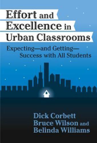 Effort and Excellence in Urban Classrooms : Expecting, and Getting, Success with All Students by ...