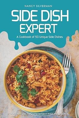 Side Dish Expert - Cookbook 50 Unique Side Dishes Great Rec by ...