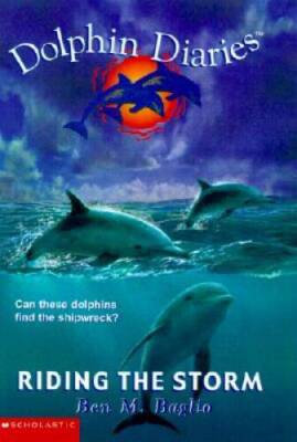 Riding the Storm (Dolphin Diaries #3) - Paperback By Baglio, Ben M ...