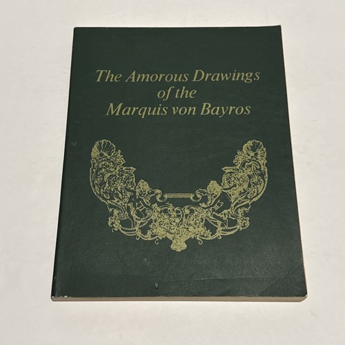 The Amorous Drawings of the Marquis Von Bayros, Part 1, 1968 Paperback ...