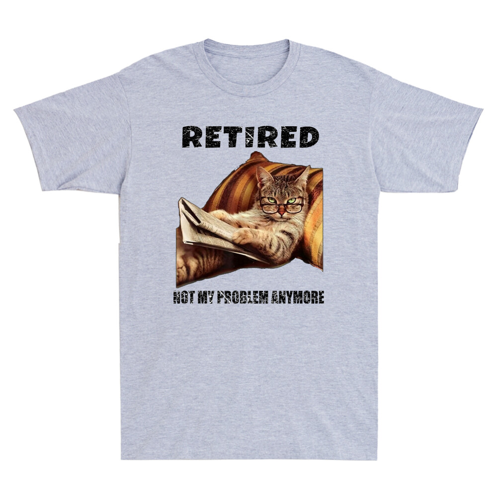 Retired Not My Problem Anymore Funny Cat Retirement Gift Vintage Men's ...