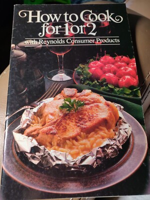 Reynolds Cookbook How To cook for 1 or 2 with Consumer Products ...
