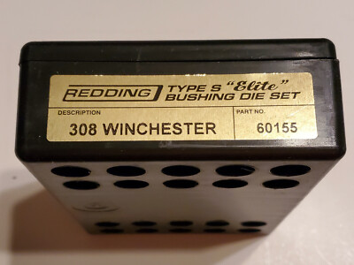 60155 REDDING TYPE-S ELITE BUSHING 3-DIE SET - 308 WINCHESTER - NEW ...