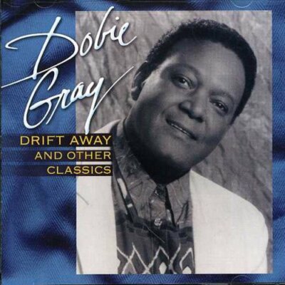 Dobie Gray - Drift Away and Other Classics [New CD] 30206658927| eBay