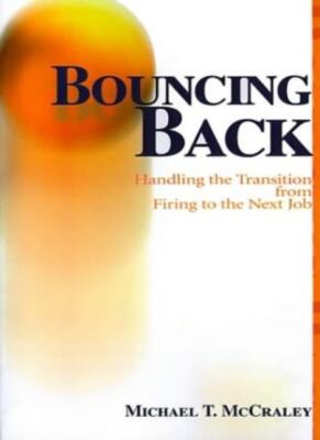 Bouncing Back: Handling the Transition from Firing to the Next Job ...