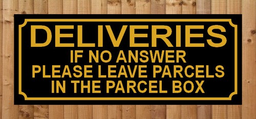 DELIVERIES - IF NO ANSWER PLEASE LEAVE PARCELS IN THE PARCEL BOX ~ SIGN ...