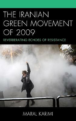 Iranian Green Movement Of 2009 : Reverberating Echoes of Resistance by ...
