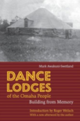 Dance Lodges of the Omaha People : Building from Memory by Mark Awakuni ...