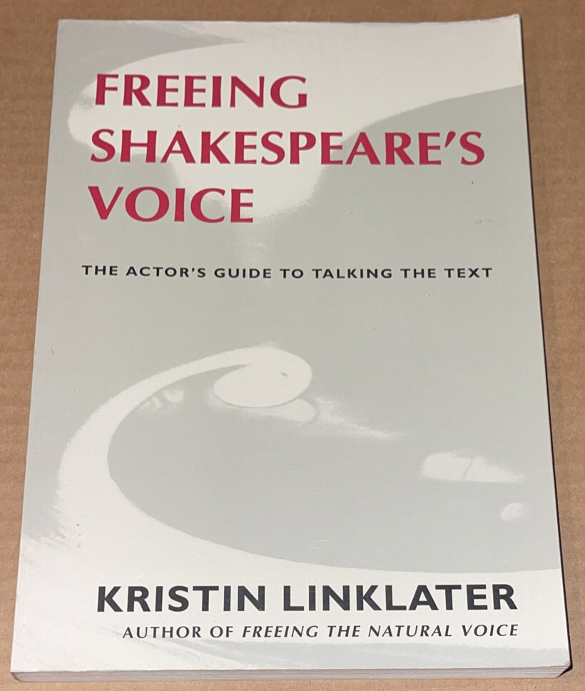 Freeing Shakespeare's Voice : The Actor's Guide to Talking the Text (PB ...