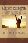 Achieving Your Dreams Step by Step Guide Achieve Your Dream by Sheppard ...