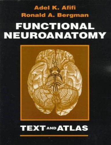 Functional Neuroanatomy: Text and Atlas by Adel K. Afifi and Ronald A. Bergman (1997, Trade ...