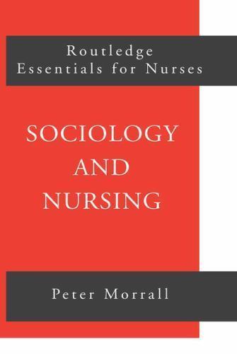Sociology and Nursing : An Introduction by Peter Morrall (2015 ...