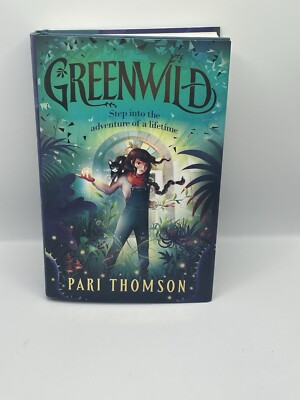Greenwild Step Into The Adventure Of A Lifetime Pari Thomson -G ...