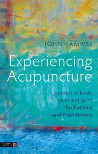 John Hamwee Experiencing Acupuncture (Paperback) (UK IMPORT ...