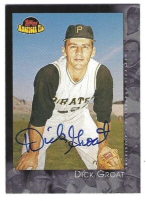Autographed 2001 Topps American Pie #23 DICK GROAT Pirates card - w/COA ...