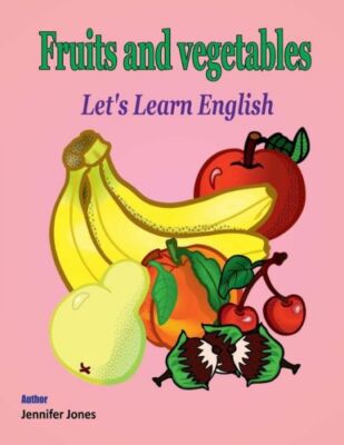 Let's Learn English: Fruits And Vegetables 9781981547197| eBay