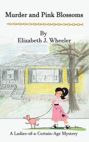 Murder and Pink Blossoms: A Ladies-of-a-Certain-Age Mystery - GOOD ...