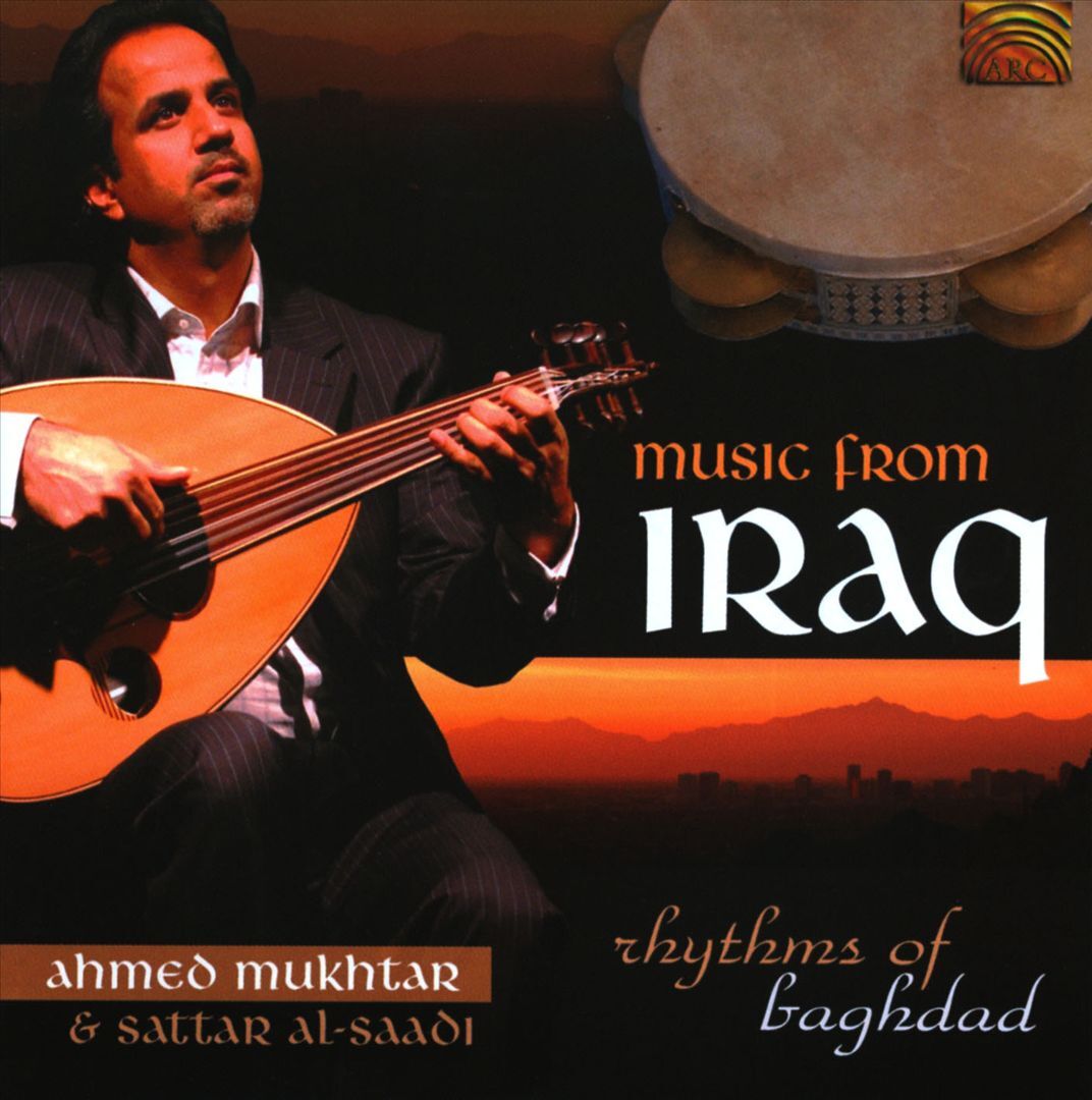 AHMED MUKHTAR/SATTAR AL-SAADI MUSIC FROM IRAQ: RHYTHMS OF BAGHDAD NEW ...