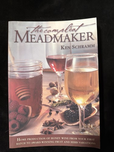 Compleat Meadmaker : Home Production of Honey Wine from Your First ...