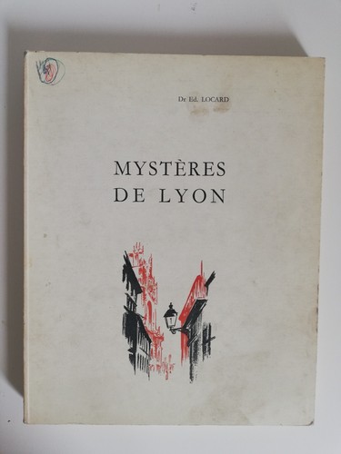 MYSTERES DE LYON DR ED. LOCARD - Edition Pierre Bissuel LYON 1967 | eBay