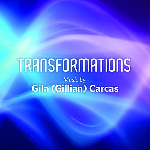 Various Artists - Transformations - Music by Gila (Gillian) Carcas [CD ...