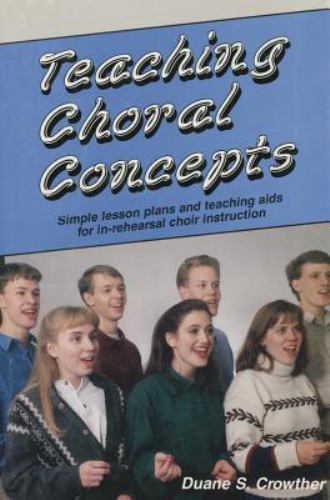 Teaching Choral Concepts: Simple Lesson Plans and Teaching AIDS for ...