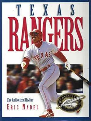 The Texas Rangers: The Authorized History - Hardcover, by Nadel Eric ...