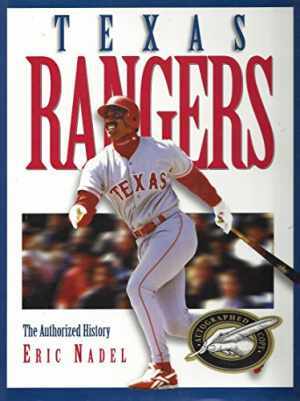The Texas Rangers: The Authorized History - Hardcover, by Nadel Eric ...