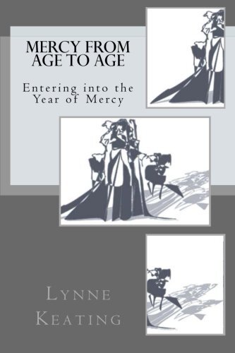Mercy from Age to Age: Entering into the Year of Mercy, Keating ...