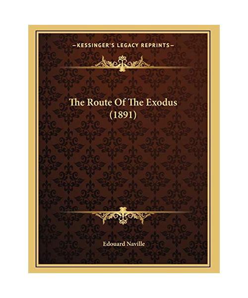 The Route Of The Exodus (1891), Naville, Edouard | eBay