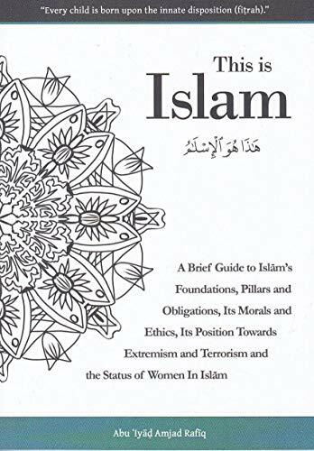 This Is Islam, A Brief Guide by Abu Iyaad Amjad Rafiq 1644673029 FREE ...